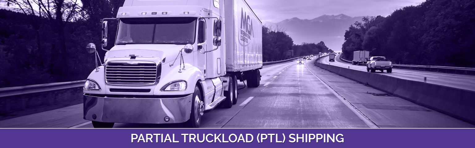 Partial Truckload Shipping | Partial Truckload Carriers - MGA